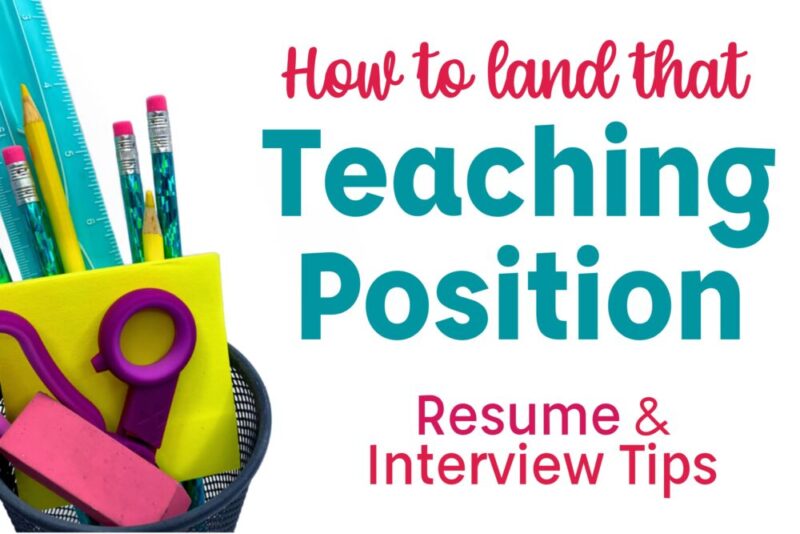 How To Land your Ideal Teaching Position: Teacher Interview & Resume Tips